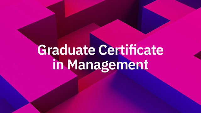 Graduate Certificate in Management | Build Foundational Management Skills